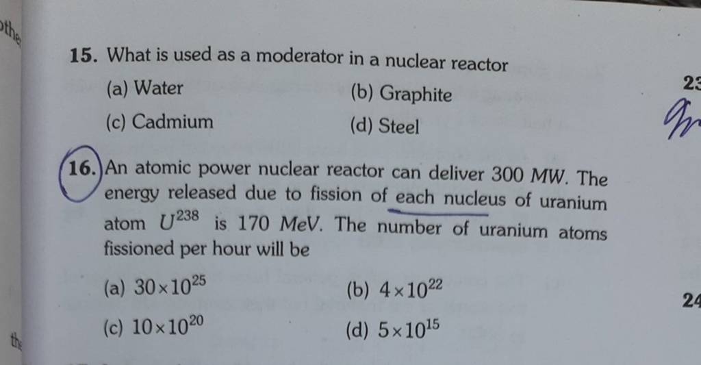 What is used as a moderator in a nuclear reactor | Filo