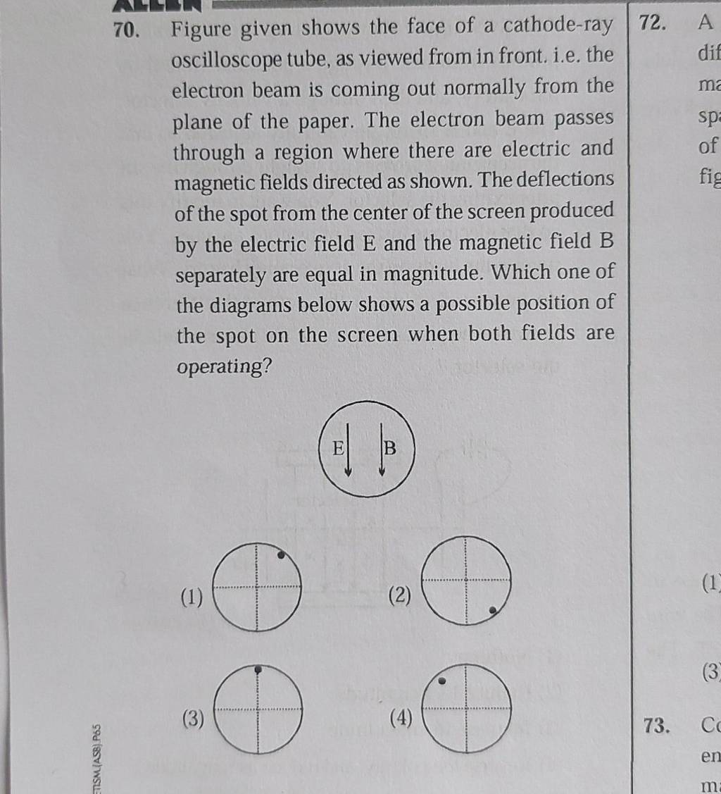 Figure given shows the face of a cathode-ray oscilloscope tube, as viewed..