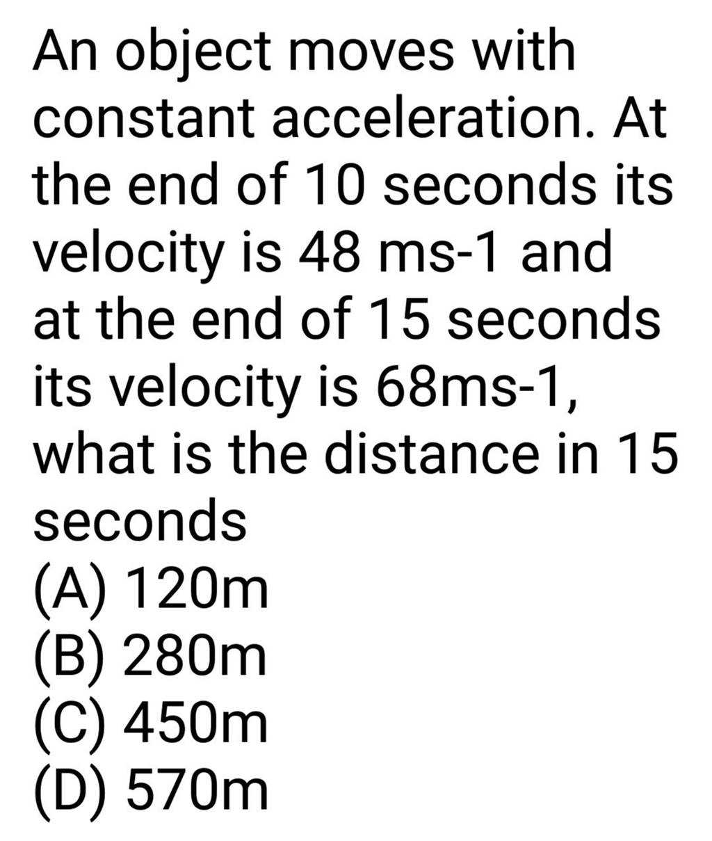 An Object Moves With Constant Acceleration At The End Of 10 Seconds Its