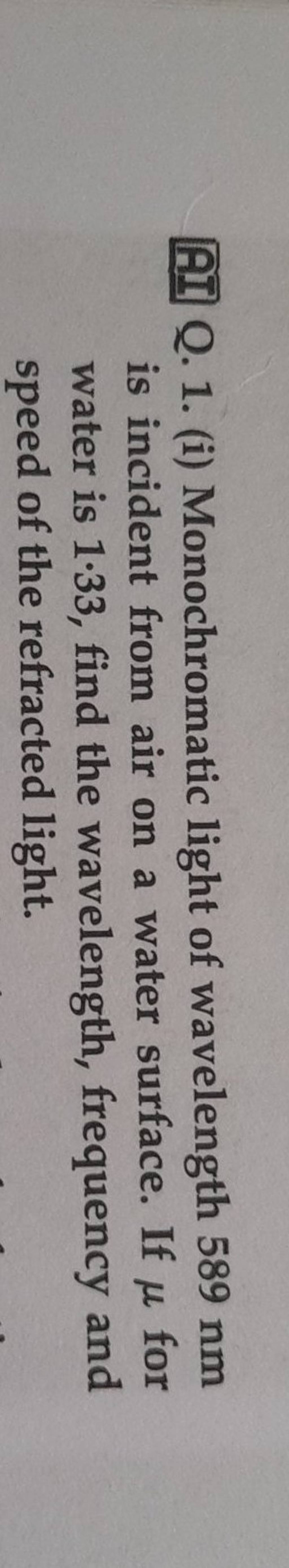 Aii Q 1 I Monochromatic Light Of Wavelength 589mathrm Nm Is Incident