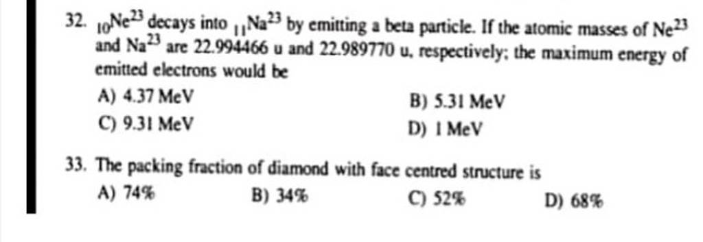 The packing fraction of diamond with face centred structure is | Filo