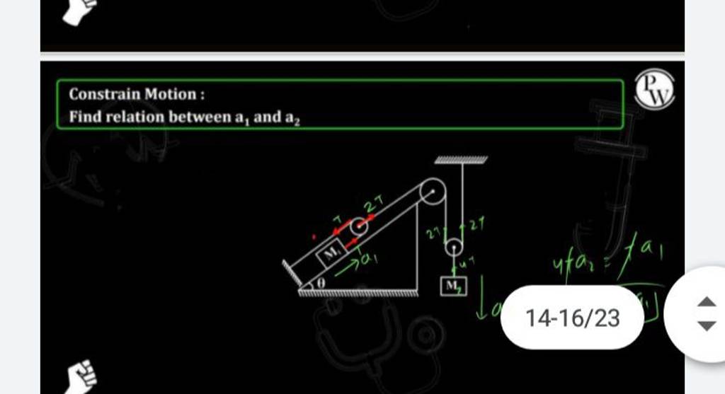 Constrain Motion : Find relation between a1 and a2 | Filo