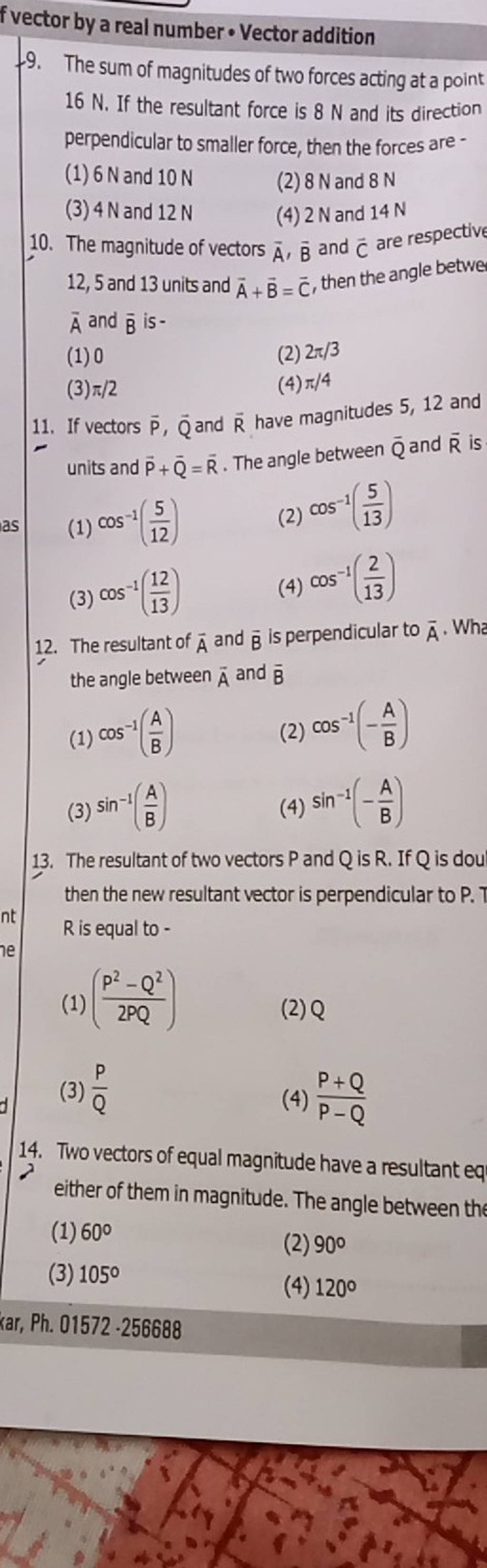 Two vectors of equal magnitude have a resultant eq either of them in magn..