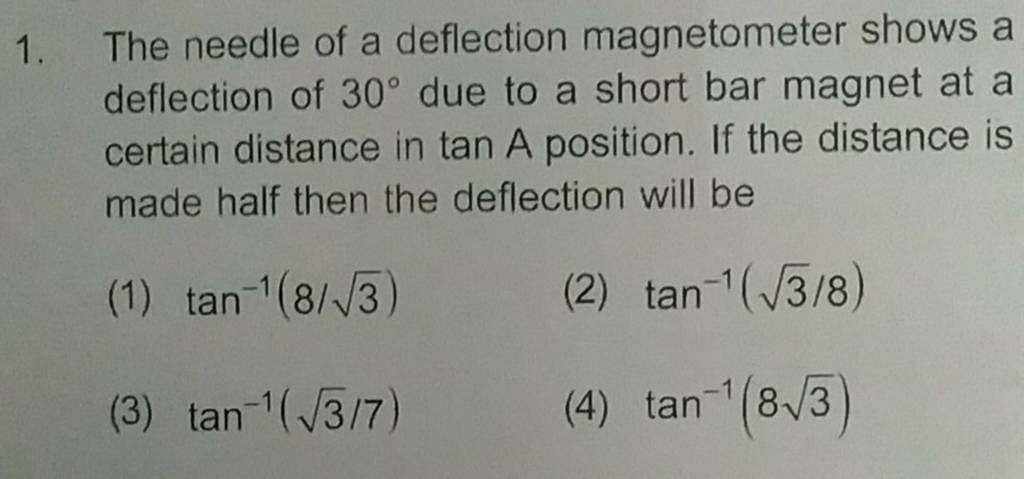 The needle of a deflection magnetometer shows a deflection of 30circ due