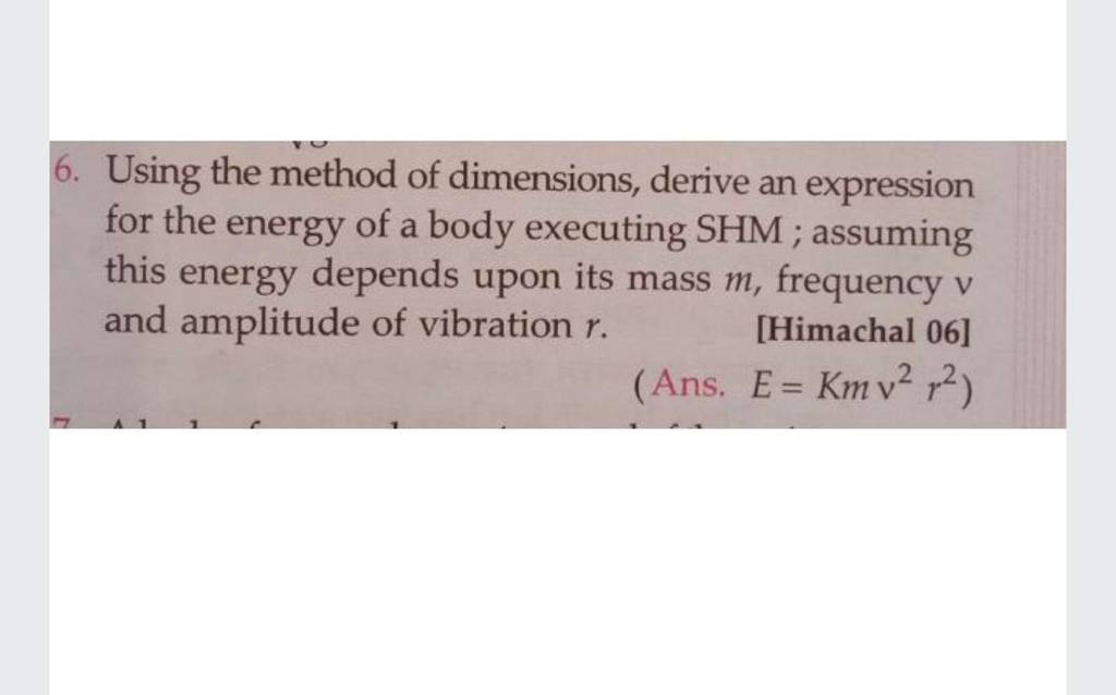 6. Using the method of dimensions, derive an expression for the energy of..