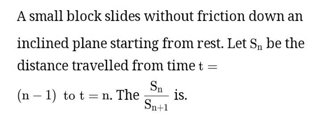 A small block slides without friction down an inclined plane starting fro..
