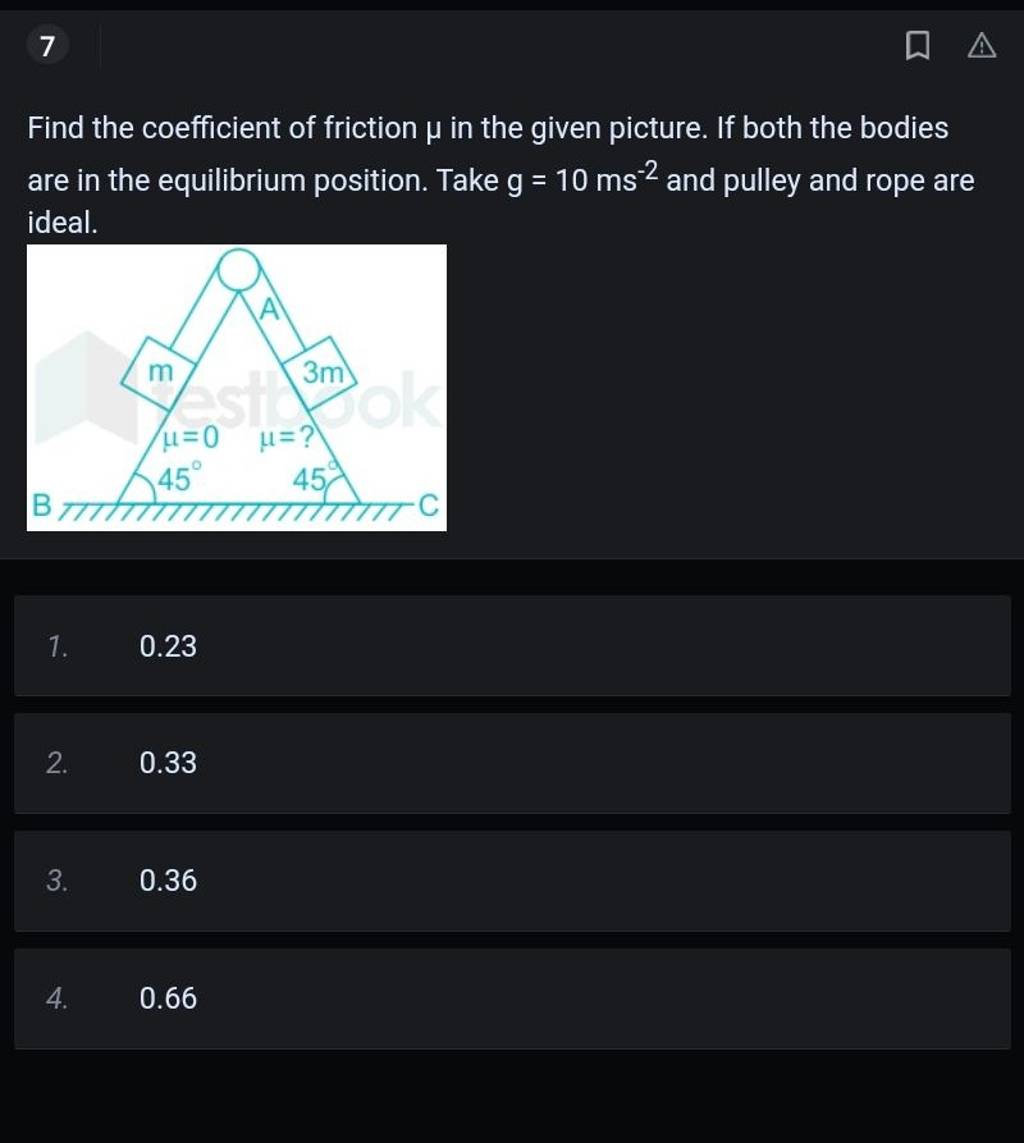 7 Find the coefficient of friction mu in the given picture. If both the b..