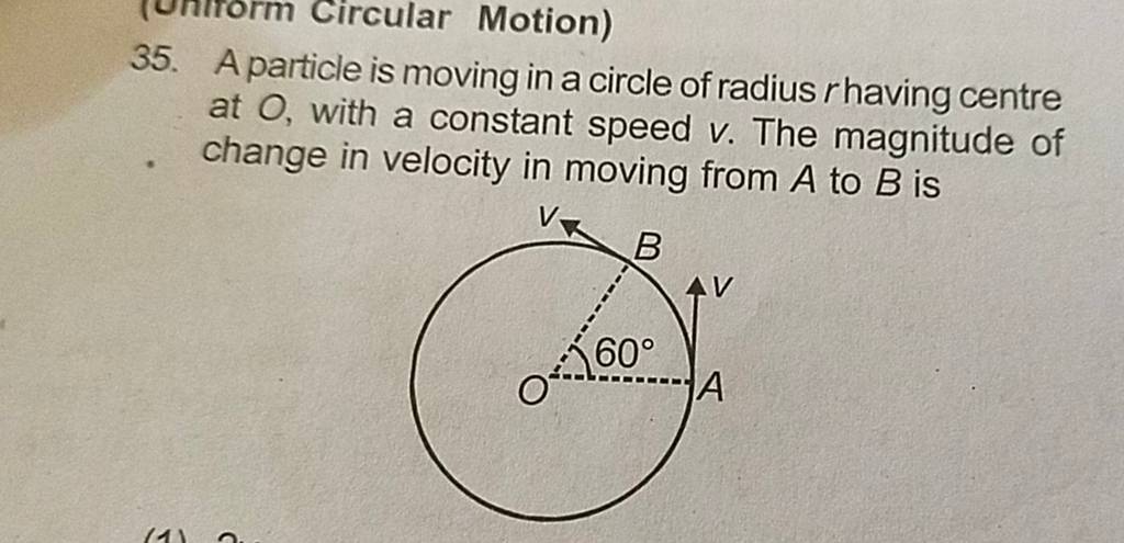 35. A particle is moving in a circle of radius r having centre at O, with..