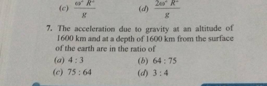 the acceleration due to gravity at an altitude of 1600 km and depth 1600km from surface of the ...