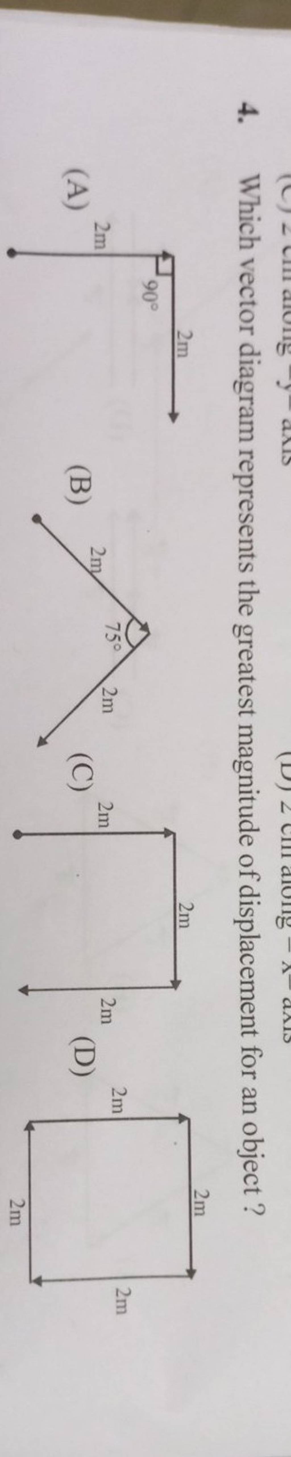 4. Which vector diagram represents the greatest magnitude of displacement..