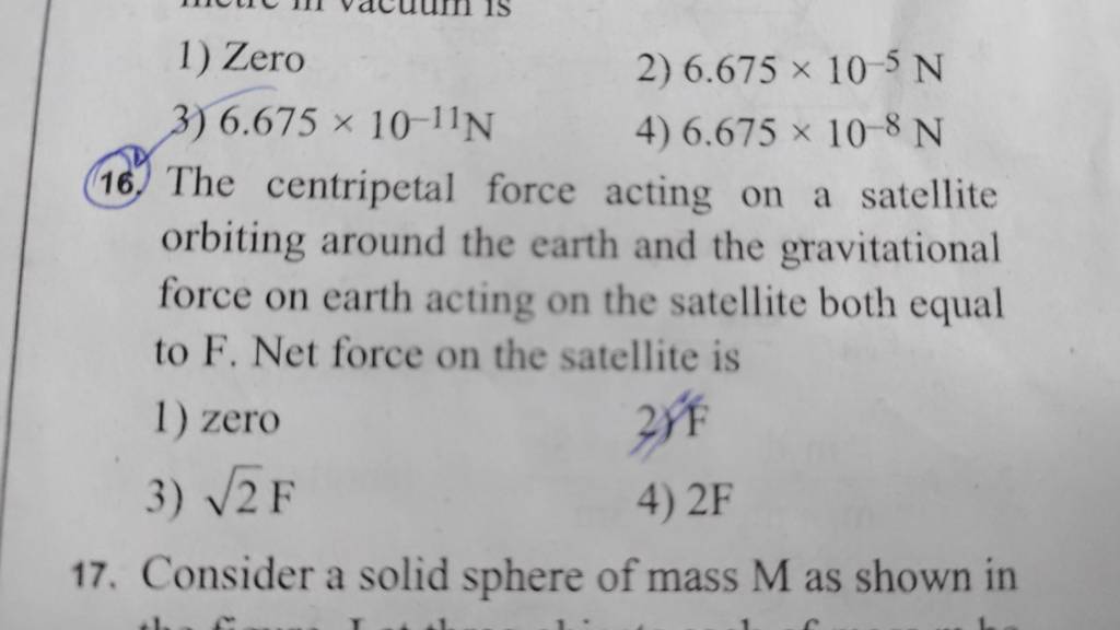 The centripetal force acting on a satellite orbiting around the earth an..