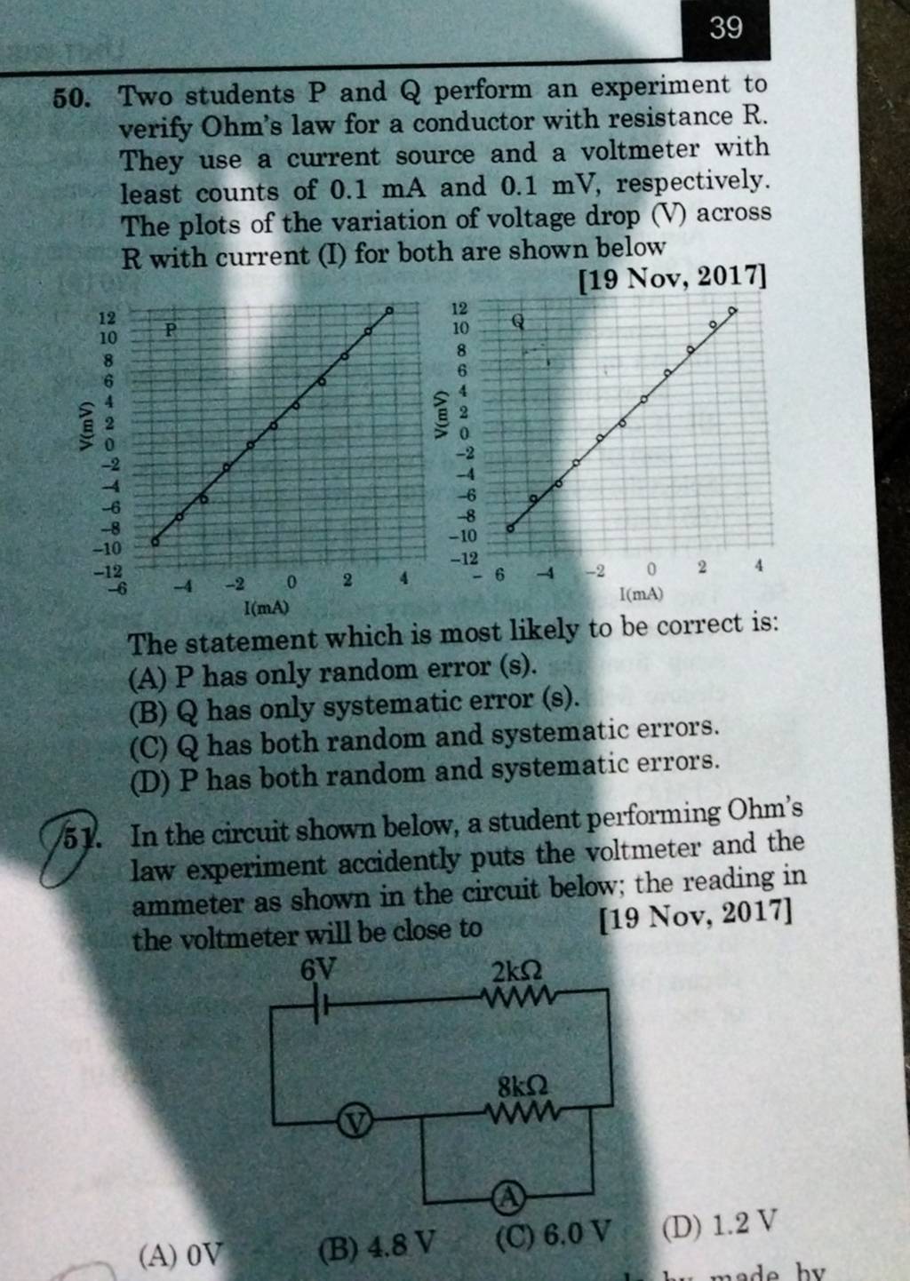 In the circuit shown below, a student performing Ohms law experiment acci..