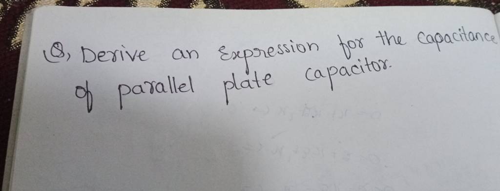 Q Derive An Expression For The Capacitance Of Parallel Plate Capacitor