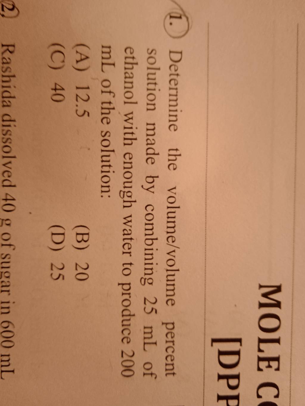 (1.) Determine the volume/volume percent solution made by combining 25 mL..