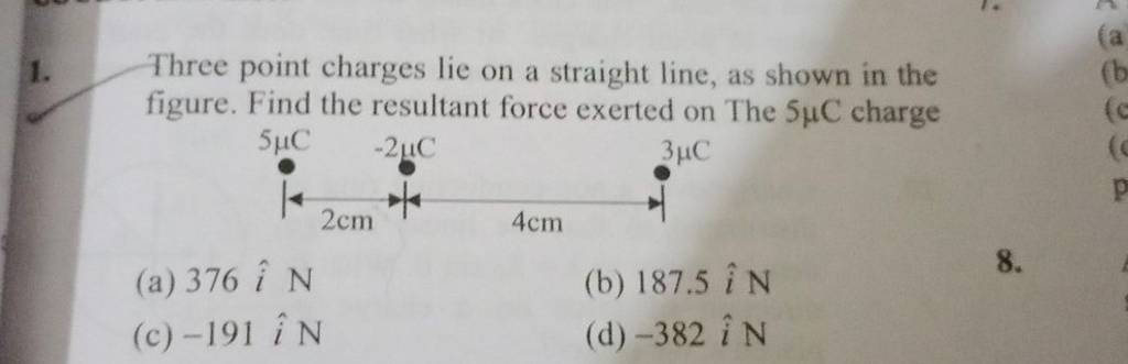 Three point charges lie on a straight line, as shown in the figure. Find Three point charges lie on a straight line, as shown in the figure. Find