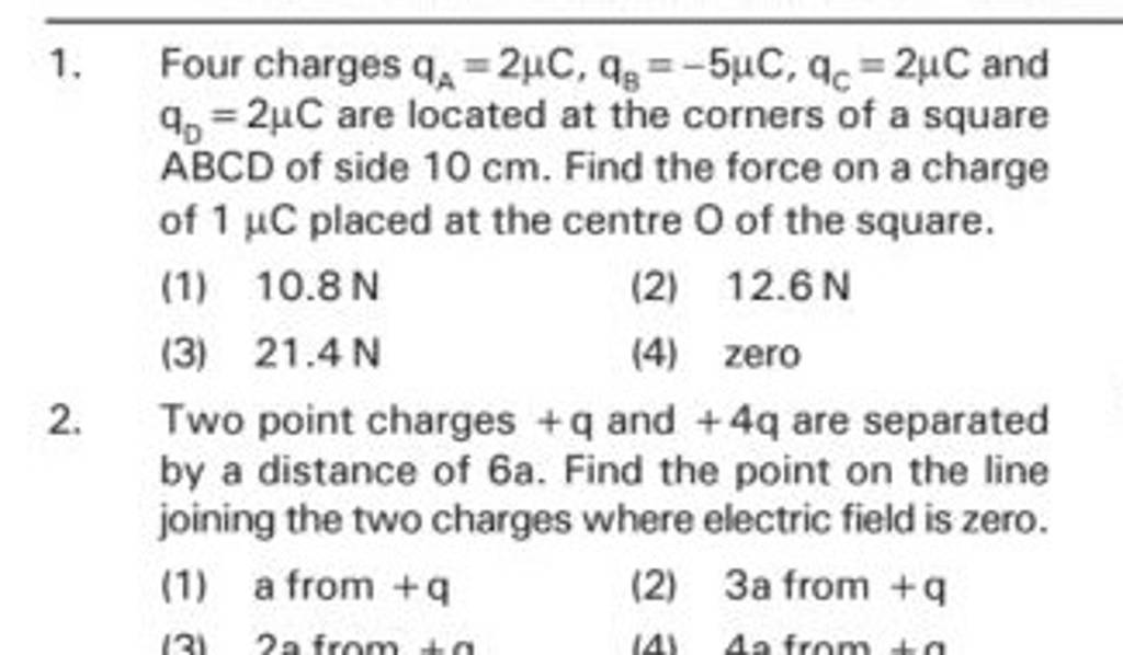 Two point charges +q and +4q are separated by a distance of 6a. Find the