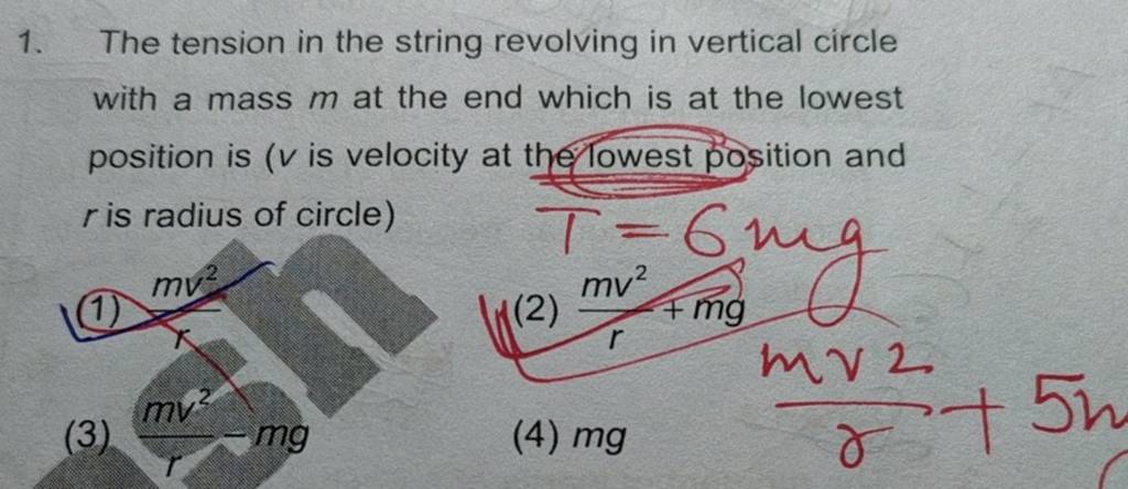 1. The tension in the string revolving in vertical circle with a mass m a..