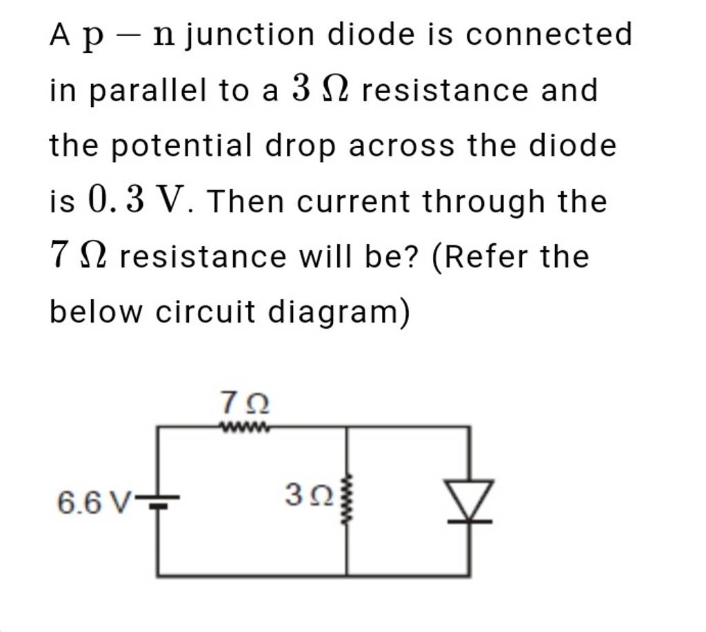 A P−n Junction Diode Is Connected In Parallel To A 3Ω Resistance And The