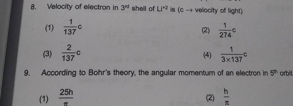 According to Bohr's theory, the angular momentum of an electron in 5th o..
