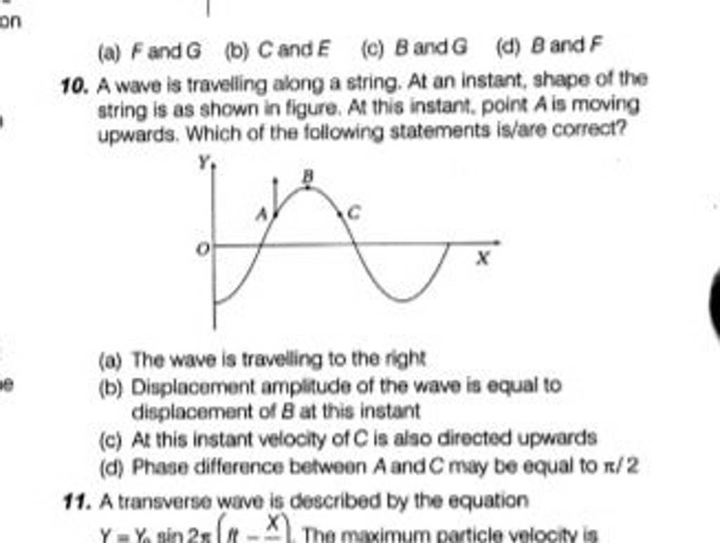 A wave is travelling along a string. At an instant, shape of the string i..