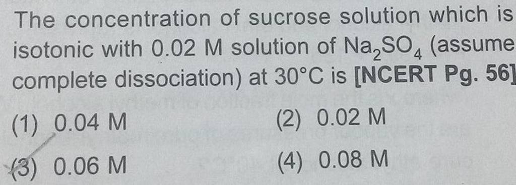 The concentration of sucrose solution which is isotonic with 0.02M soluti..