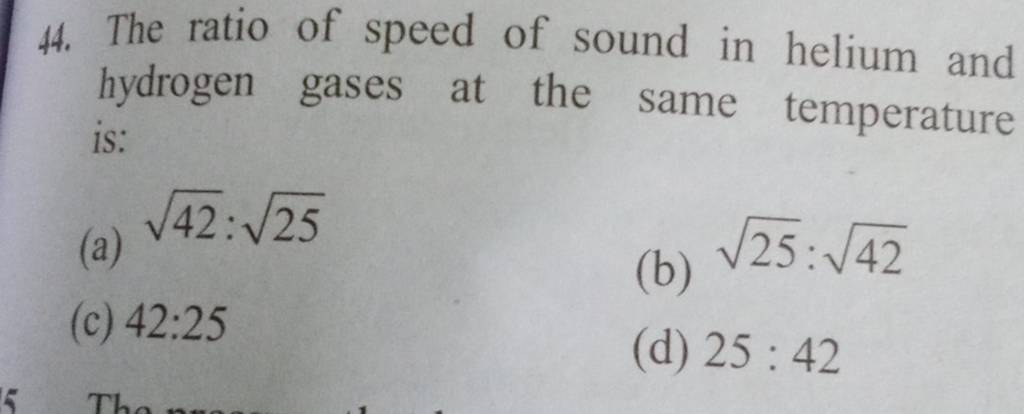 The ratio of speed of sound in helium and hydrogen gases at the same temp..