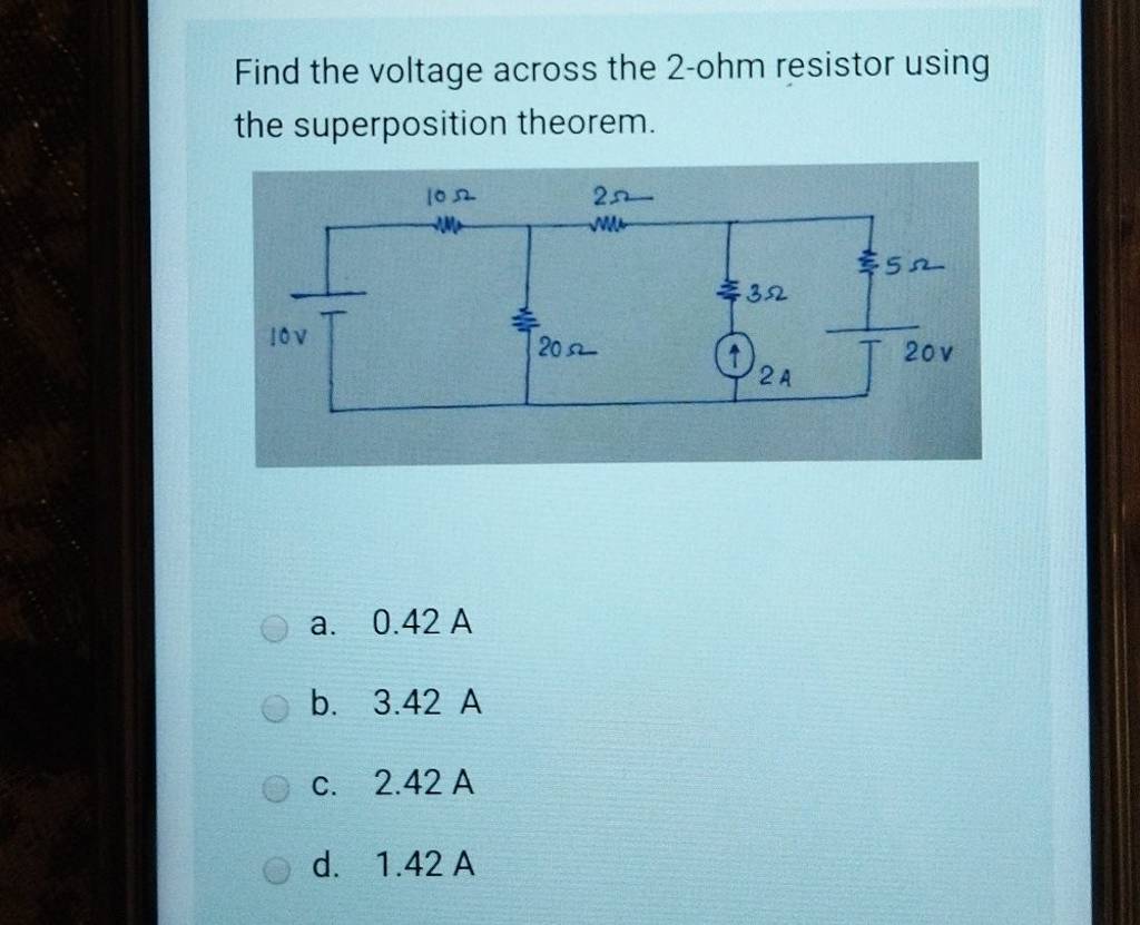 Find the voltage across the 2−ohm resistor using the superposition theore.. Find the voltage across the 2−ohm resistor using the superposition theore..