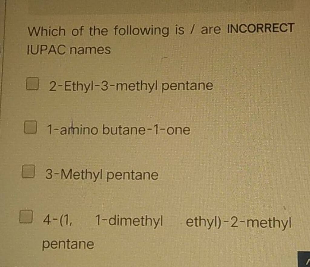 Which of the following is / are INCORRECT IUPAC names | Filo