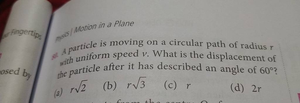 motion in a Plane A particle is moving on a circular path of radius r wit..