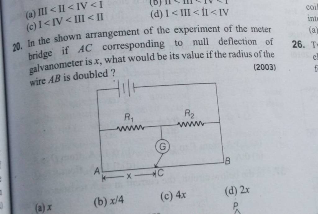 In the shown arrangement of the experiment of the meter bridge if AC corr..