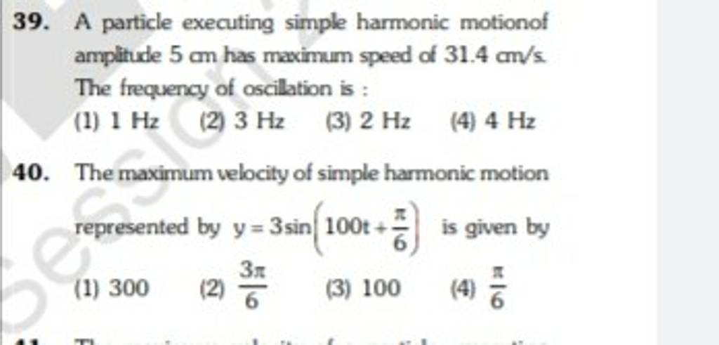 The maximum velocity of simple harmonic motion represented by y=3sin(100t..