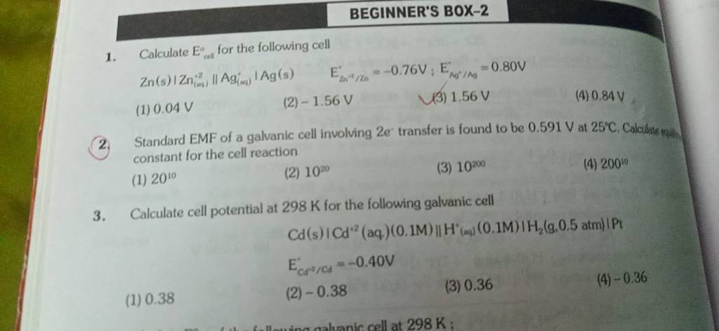 (2.) Standard EMF of a galvanic cell involving 2e transfer is found to be..