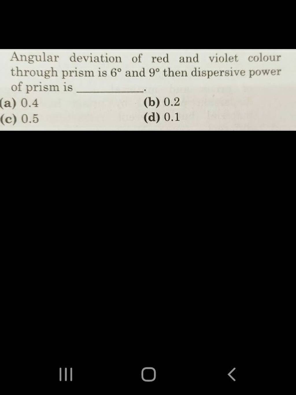 Angular deviation of red and violet colour through prism is 6∘ and 9∘ the..