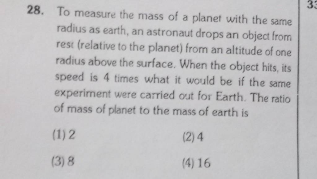 To measure the mass of a planet with the same radius as earth, an astrona..