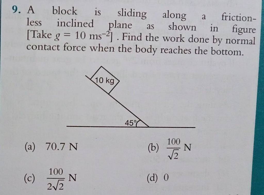 A block is sliding along a frictionless inclined plane as shown in figure..