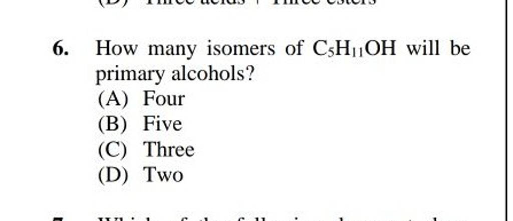 How many isomers of C5 H11 OH will be primary alcohols? | Filo