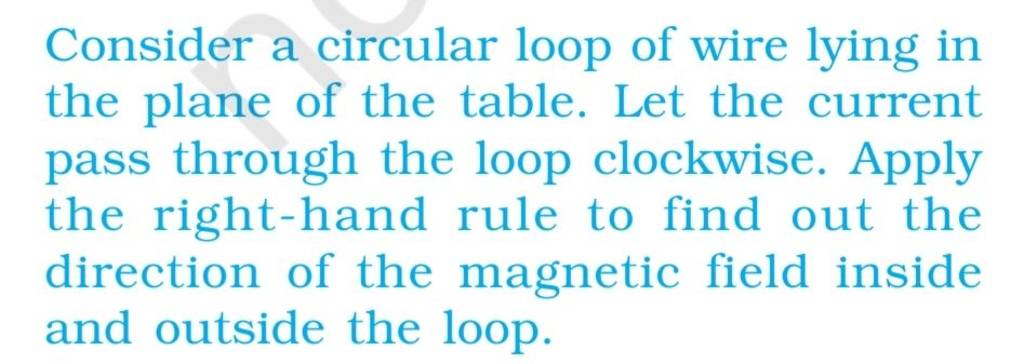 Consider A Circular Loop Of Wire Lying In The Plane Of The Table Let The