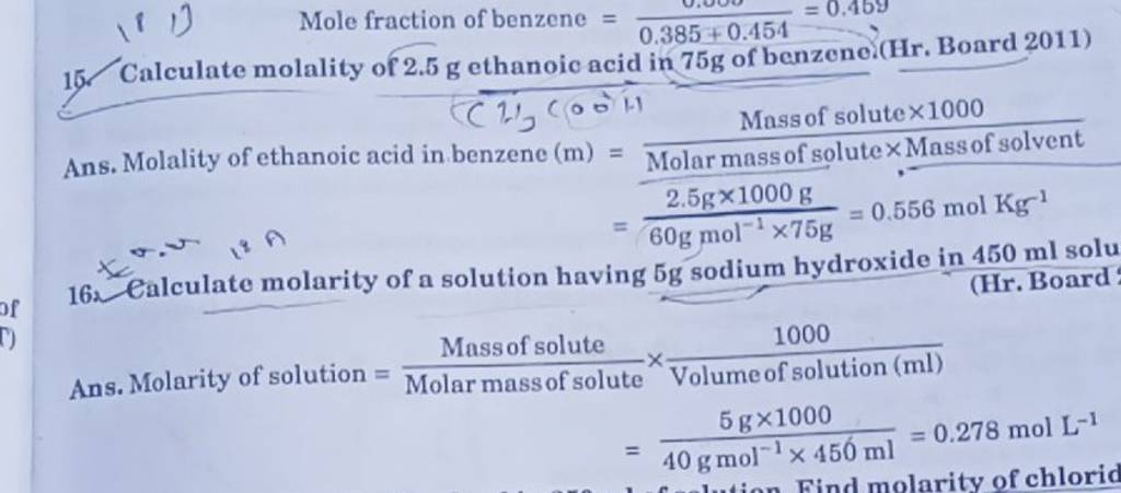 15. Calculate molality of 2.5 g ethanoic acid in 75 g of benzene. ( Hr. B..