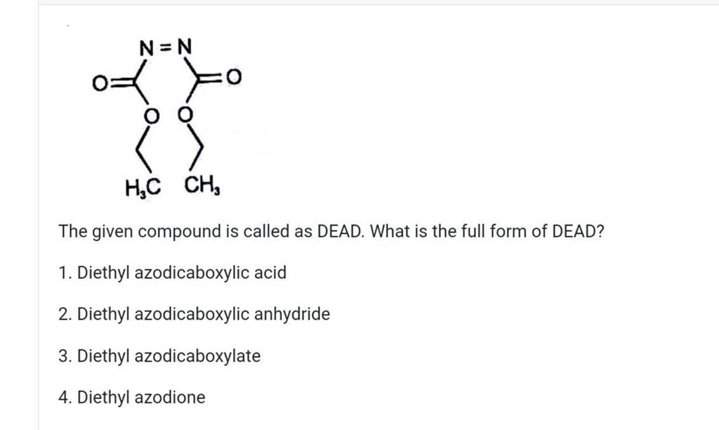 The given compound is called as DEAD. What is the full form of DEAD?..