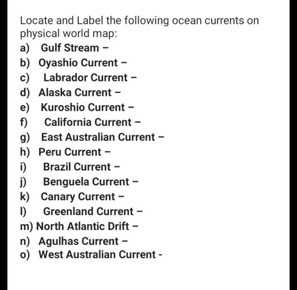 Locate and Label the following ocean currents on physical world map:..