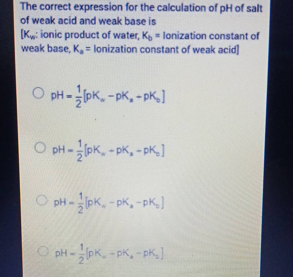 The correct expression for the calculation of pH of salt of weak acid and..