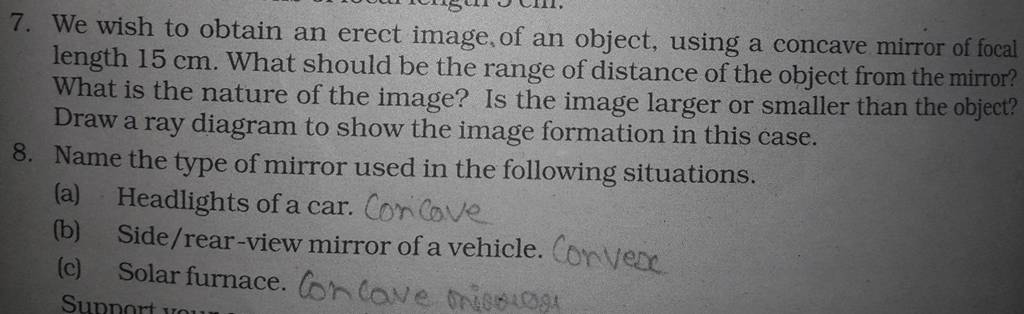 7. We wish to obtain an erect image, of an object, using a concave mirror..