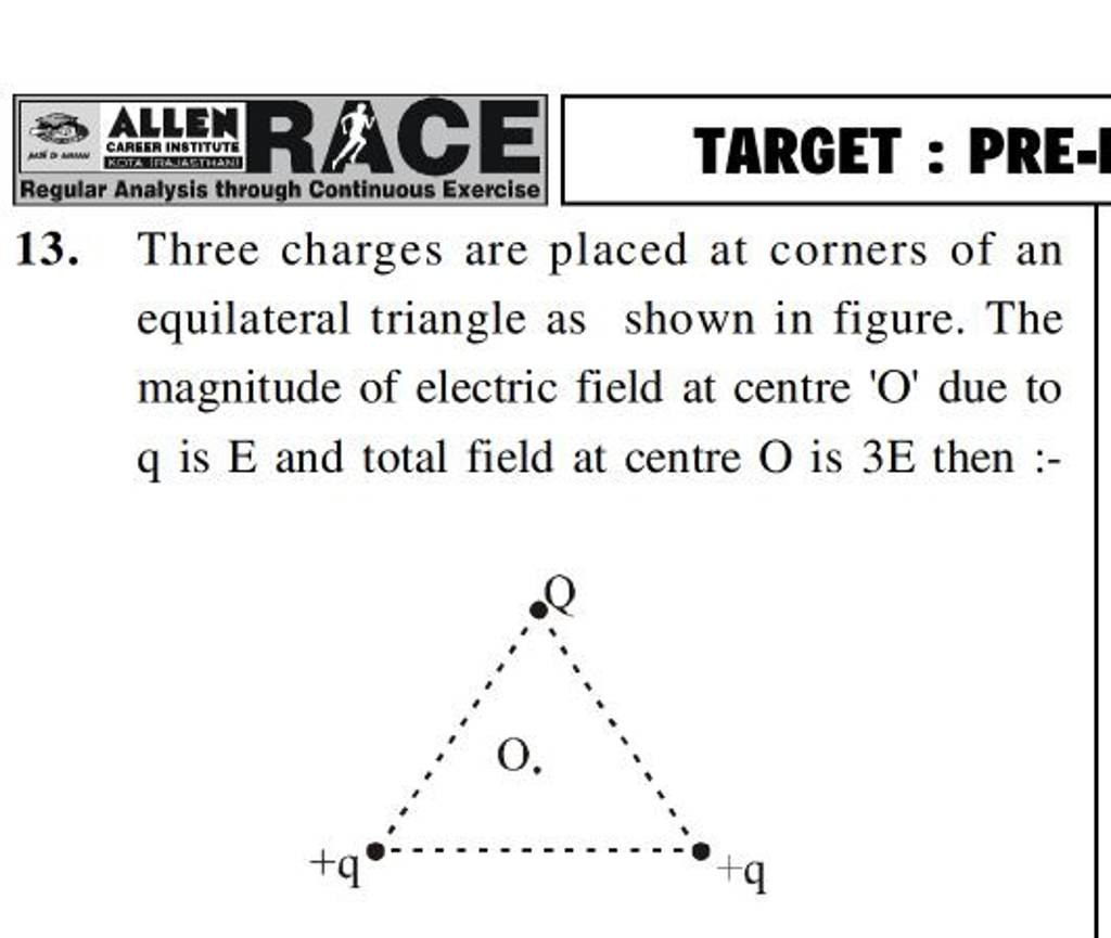 13. Three charges are placed at corners of an equilateral triangle as sho..