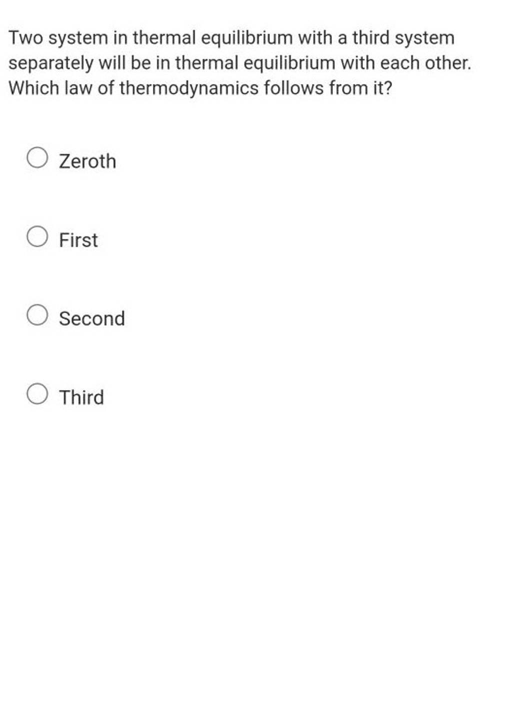 Two system in thermal equilibrium with a third system separately will be