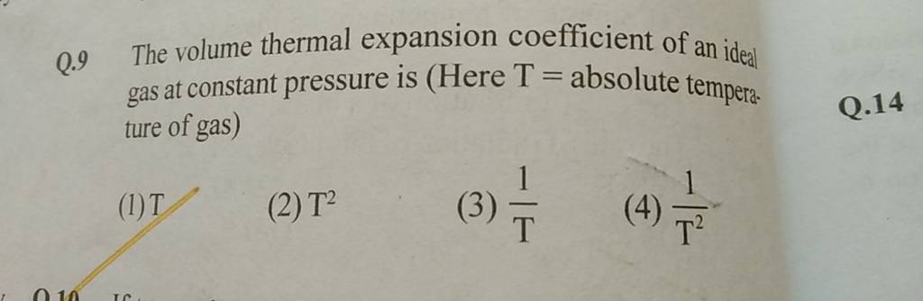 Q.9 The volume thermal expansion coefficient of an ideal gas at constant Q.9 The volume thermal expansion coefficient of an ideal gas at constant