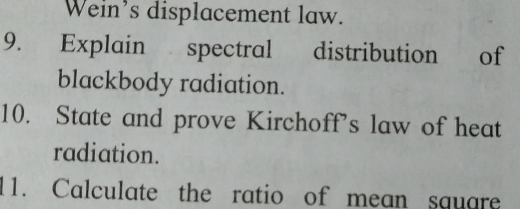 Wein's displacement law. 9. Explain spectral distribution of blackbody ra..