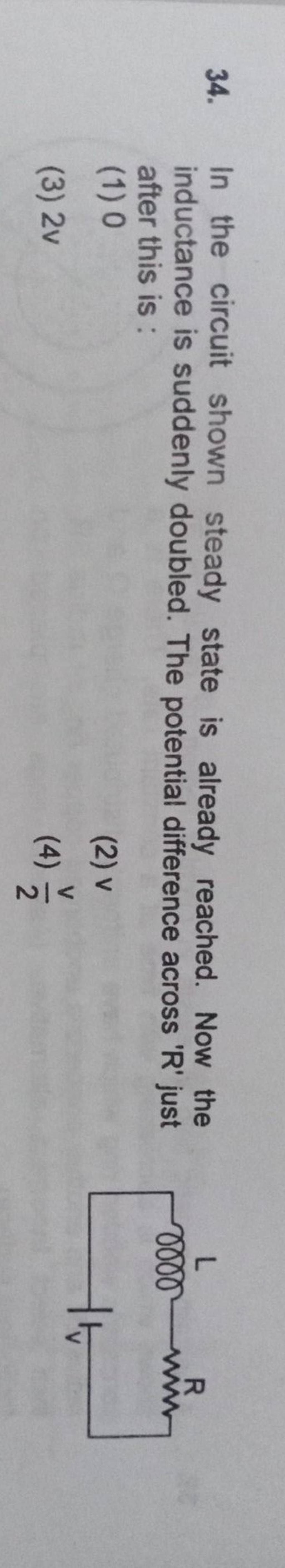 In The Circuit Shown Steady State Is Already Reached Now The Inductance