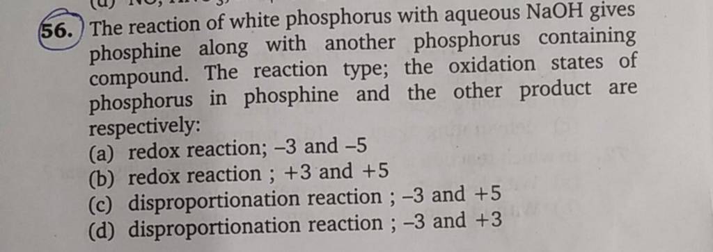 The reaction of white phosphorus with aqueous NaOH gives phosphine along
