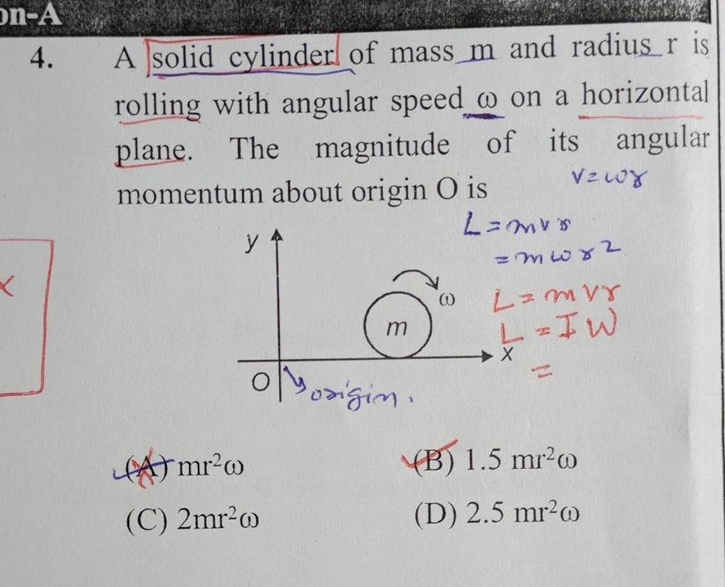 4. A solid cylinder of mass m and radius r is rolling with angular speed