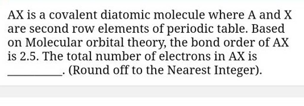 AX is a covalent diatomic molecule where A and X are second row elements